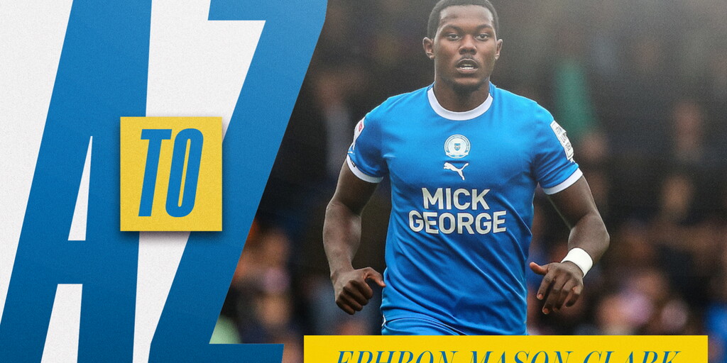 A-Z With Ephron Mason-Clark | Peterborough United - The Posh